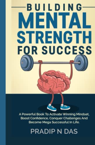 Building Mental Strength For Success: A Powerful Book To Activate ...
