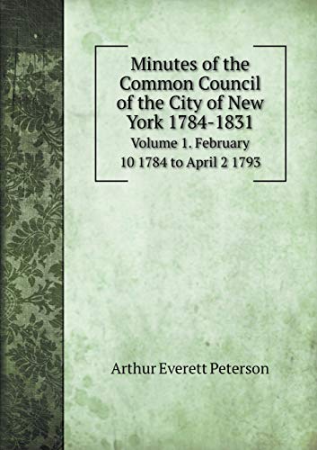 Minutes of the Common Council of the City of New York 1784-1831 Volume ...