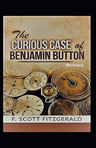 The Curious Case of Benjamin Button Illustrated by F. Scott Fitzgerald ...