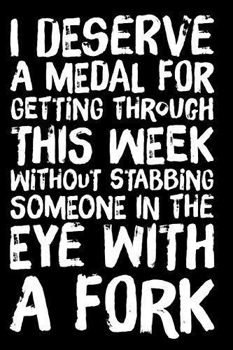I Deserve A Medal For Getting Through This Week Without Stabbing ...
