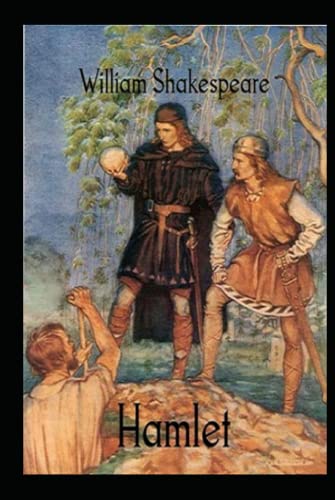 Hamlet by William Shakespeare annotated edition by William Shakespeare ...
