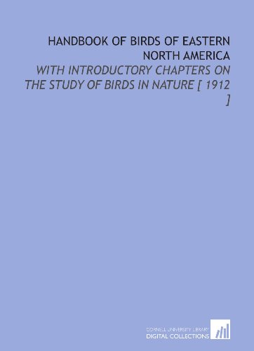Handbook of Birds of Eastern North America: With Introductory Chapters ...
