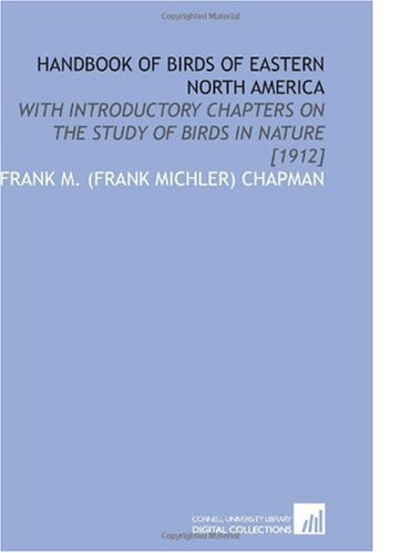 Handbook of Birds of Eastern North America: With Introductory Chapters ...