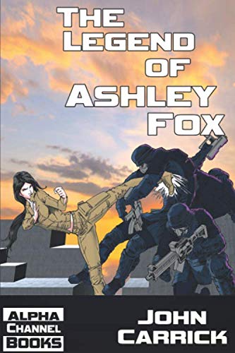 The Legend of Ashley Fox: Ashley Fox - Ninja Babysitter by John Carrick ...