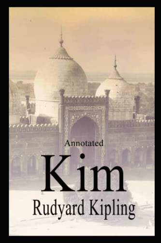 Kim Novel by Rudyard Kipling Annotated by Rudyard Kipling | Goodreads