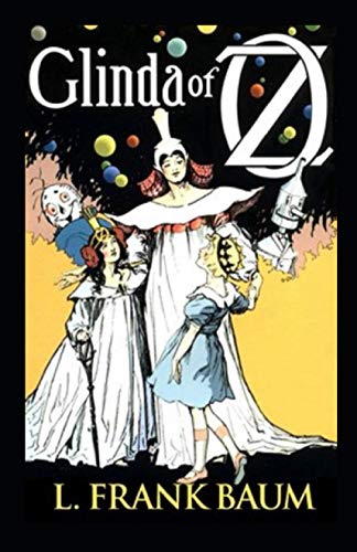 Glinda of Oz Annotated by L. Frank Baum | Goodreads