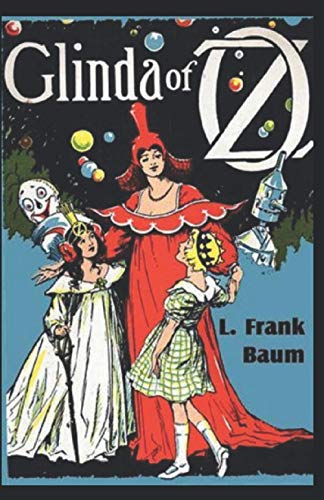Glinda of Oz Annotated by L. Frank Baum | Goodreads