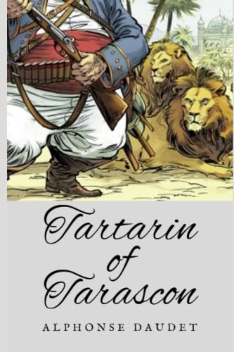 Tartarin of Tarascon: (Illustrated) by Alphonse Daudet | Goodreads