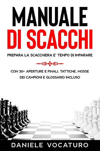 Manuale di Scacchi: Prepara la Scacchiera è tempo di imparare. Con 30 ...