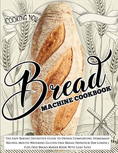 Bread Machine Cookbook: Bread Machine Cookbook: The Easy Baking ...