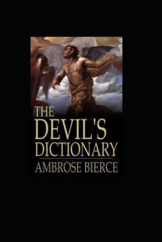 The Devil's Dictionary annotated edition by Ambrose Bierce | Goodreads
