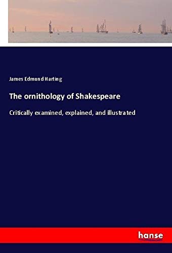 The ornithology of Shakespeare by James Edmund Harting | Goodreads