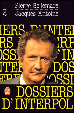 Les dossiers d'interpol t2 by JACQUES ANTOINE PIERRE BELLEMARE | Goodreads