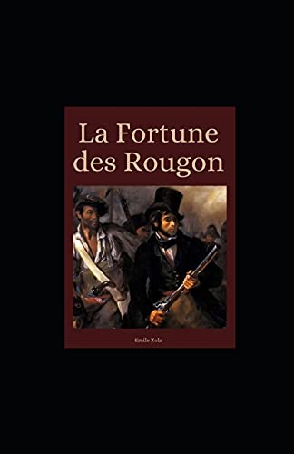 La Fortune des Rougon illustree (French Edition) by Émile Zola | Goodreads