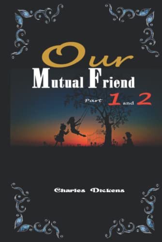 Our Mutual Friend: with original illustrations by Charles Dickens ...