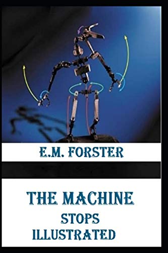 The Machine Stops Illustrated by E.M. Forster | Goodreads