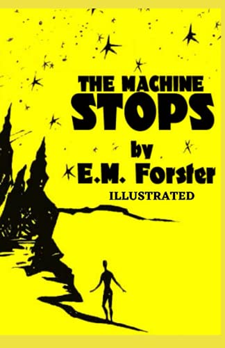 The Machine Stops Illustrated by E.M. Forster | Goodreads