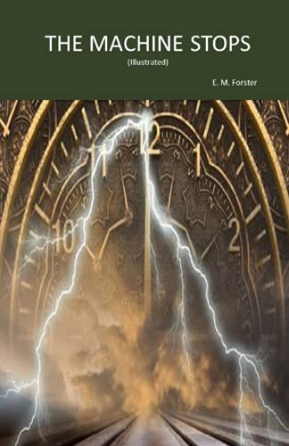 The Machine Stops (Illustrated) by E.M. Forster | Goodreads