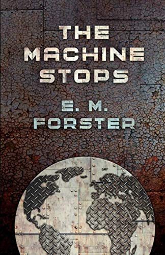 The Machine Stops Illustrated by E.M. Forster | Goodreads
