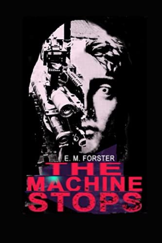 The Machine Stops: Illustrated by E.M. Forster | Goodreads