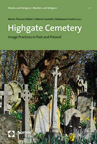 Highgate Cemetery: Image Practices in Past and Present by Marie-Therese ...