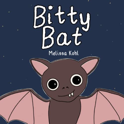 Bitty Bat by Melissa Kohl | Goodreads