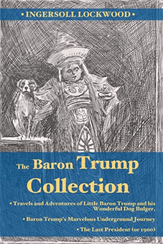 The Baron Trump Collection: Travels and Adventures of Little Baron ...