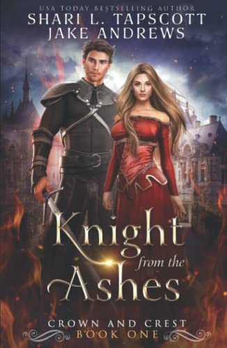 Knight from the Ashes by Shari L. Tapscott | Goodreads