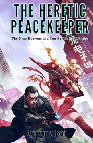 The Heretic Peacekeeper: A Cyberpunk Cultivation Fantasy Novel by ...