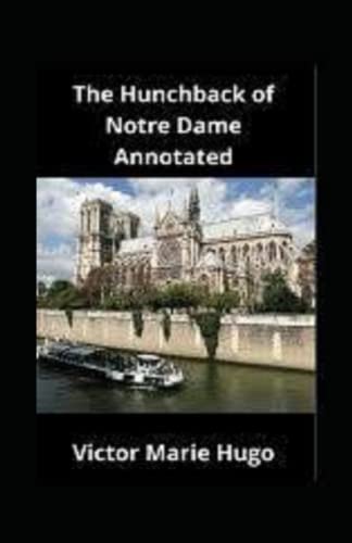 The Hunchback of Notre Dame Annotated by Victor Hugo | Goodreads