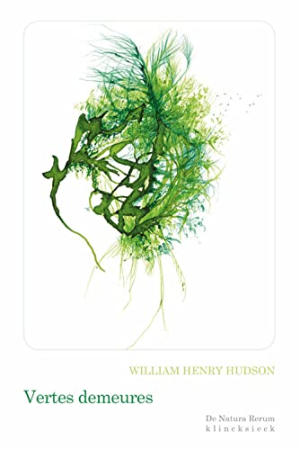 Vertes Demeures (de Natura Rerum) by William Henry Hudson | Goodreads