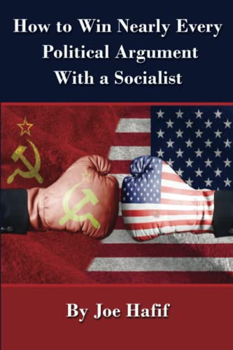 How to Win Nearly Every Political Argument With a Socialist by Joe ...