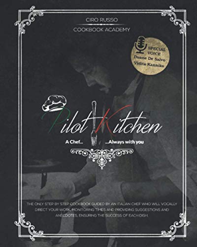 Pilot Kitchen: The Only Step by Step Cookbook “Guided” by an Italian ...