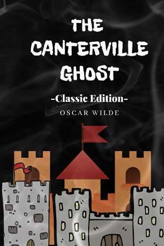 The Canterville Ghost: With Original Illustration by Oscar Wilde ...