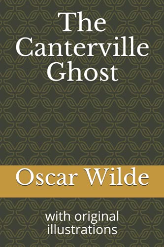 The Canterville Ghost: with original illustrations by Oscar Wilde ...