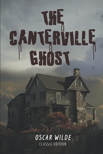 The Canterville Ghost: With Original Illustration by Oscar Wilde ...