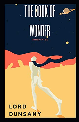 The Book of Wonder Annotated by Lord Dunsany | Goodreads