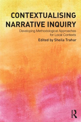 Contextualising Narrative Inquiry: Developing Methodological Approaches ...