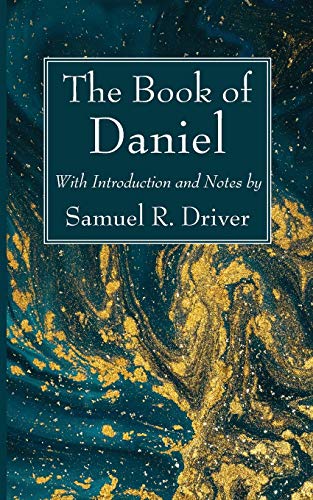 The Book of Daniel: With Introduction and Notes by Samuel Rolles Driver ...