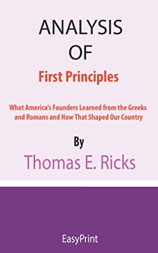 ANALYSIS OF First Principles What America's Founders Learned from the ...