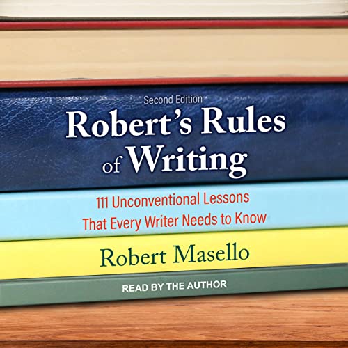 Robert's Rules of Writing, Second Edition: 111 Unconventional Lessons ...