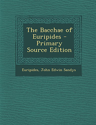 The Bacchae of Euripides by Euripides | Goodreads