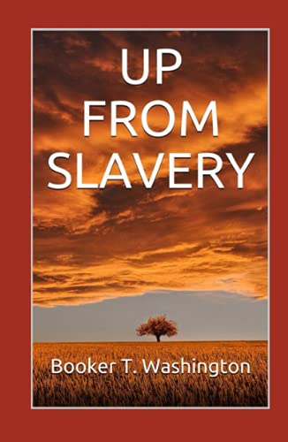 Up from Slavery Book by Booker T. Washington: by Booker T. Washington ...