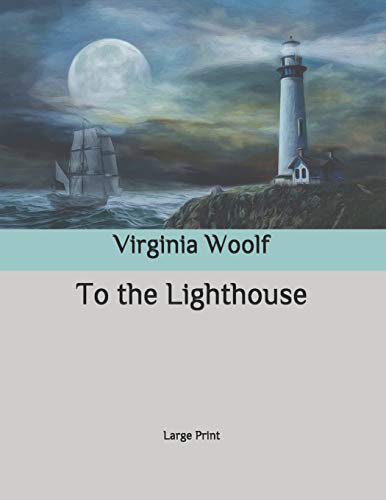 To the Lighthouse: Large Print by Virginia Woolf | Goodreads