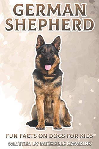 German Shepherd: Fun Facts on Dogs for Kids #11 by Michelle Hawkins ...
