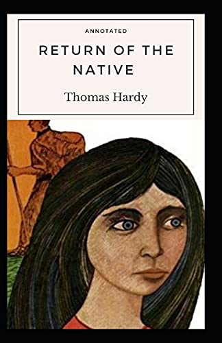 Return of the Native Annotated: by Thomas Hardy | Goodreads