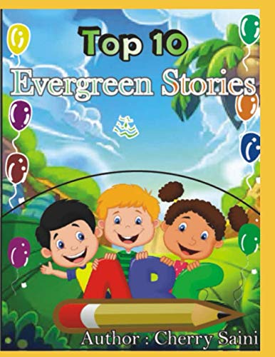 Top 10 Evergreen Stories: Bed Time Stories for kids by Cherry Saini ...
