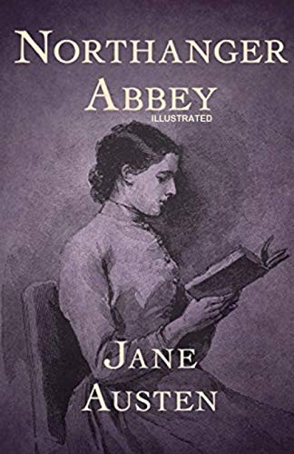 Northanger Abbey Illustrated by Jane Austen | Goodreads