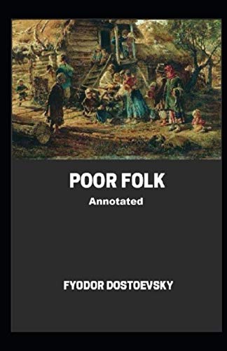 Poor Folk Annotated by Fyodor Dostoevsky | Goodreads