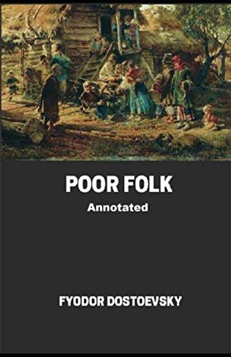 Poor Folk Annotated by Fyodor Dostoevsky | Goodreads